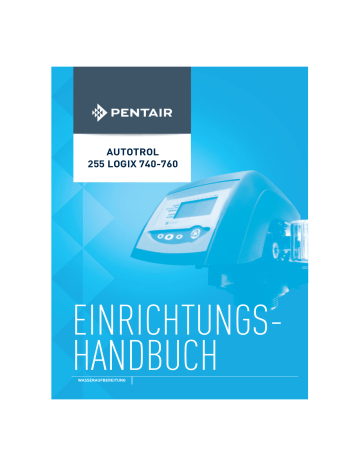 Pentair Autotrol 255 Logix series Einrichtungshandbuch | Manualzz