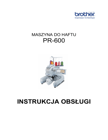 Brother PR-600/600C Home Sewing Machine Instrukcja obsługi | Manualzz