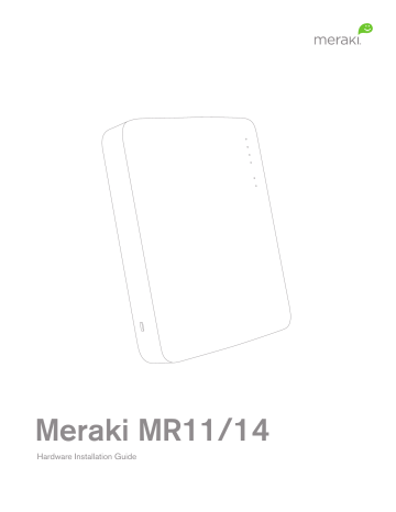 Meraki MR11, MR14 Hardware Installation Guide | Manualzz