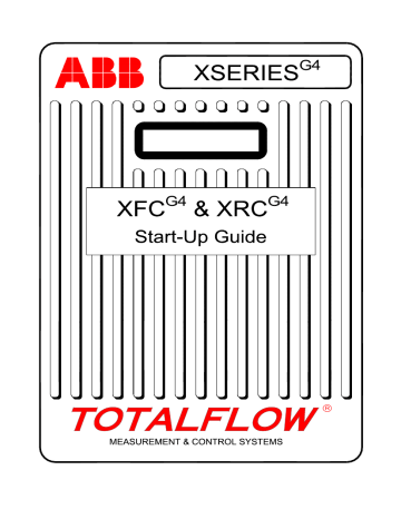 ABB TOTALFLOW XFCG4, TOTALFLOW XRCG4 Startup Manual | Manualzz